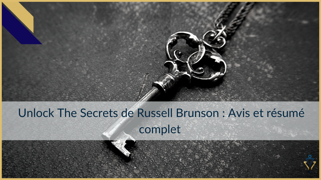 Unlock The Secrets de Russell Brunson : avis et résumé complet - ERO Corp